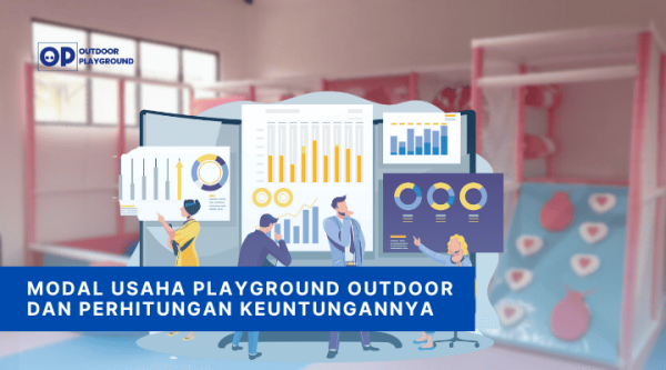 Modal Usaha Playground Outdoor Dan Perhitungan Keuntungan
