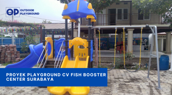 Proyek Playground CV Fish Booster Center Surabaya